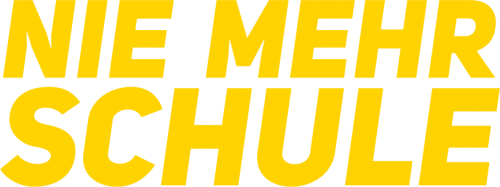 NIE MEHR SCHULE